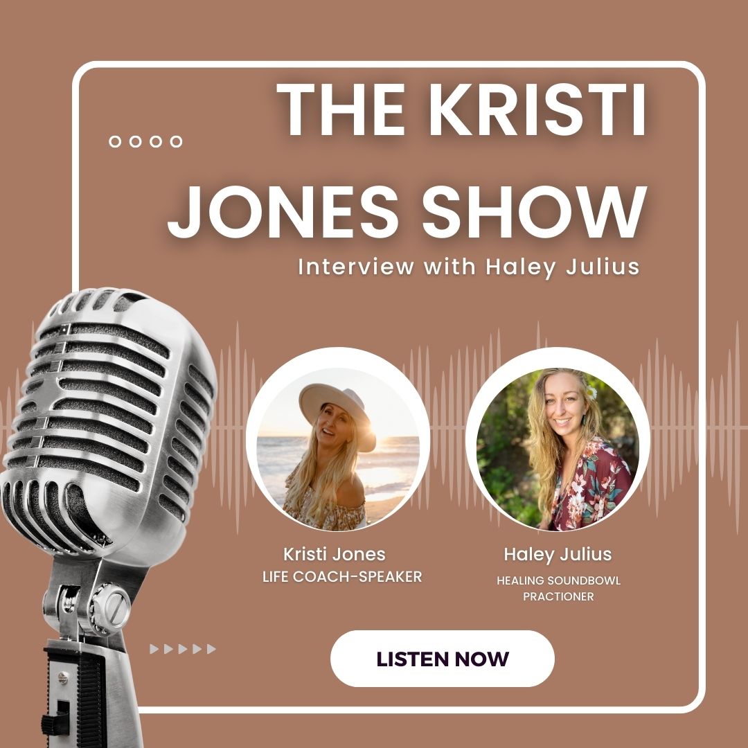 The Healing Effects of Sound with Haley Julius - Kristi Jones