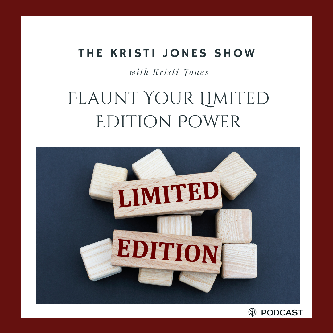 Flaunt Your Limited Edition Power - Kristi Jones