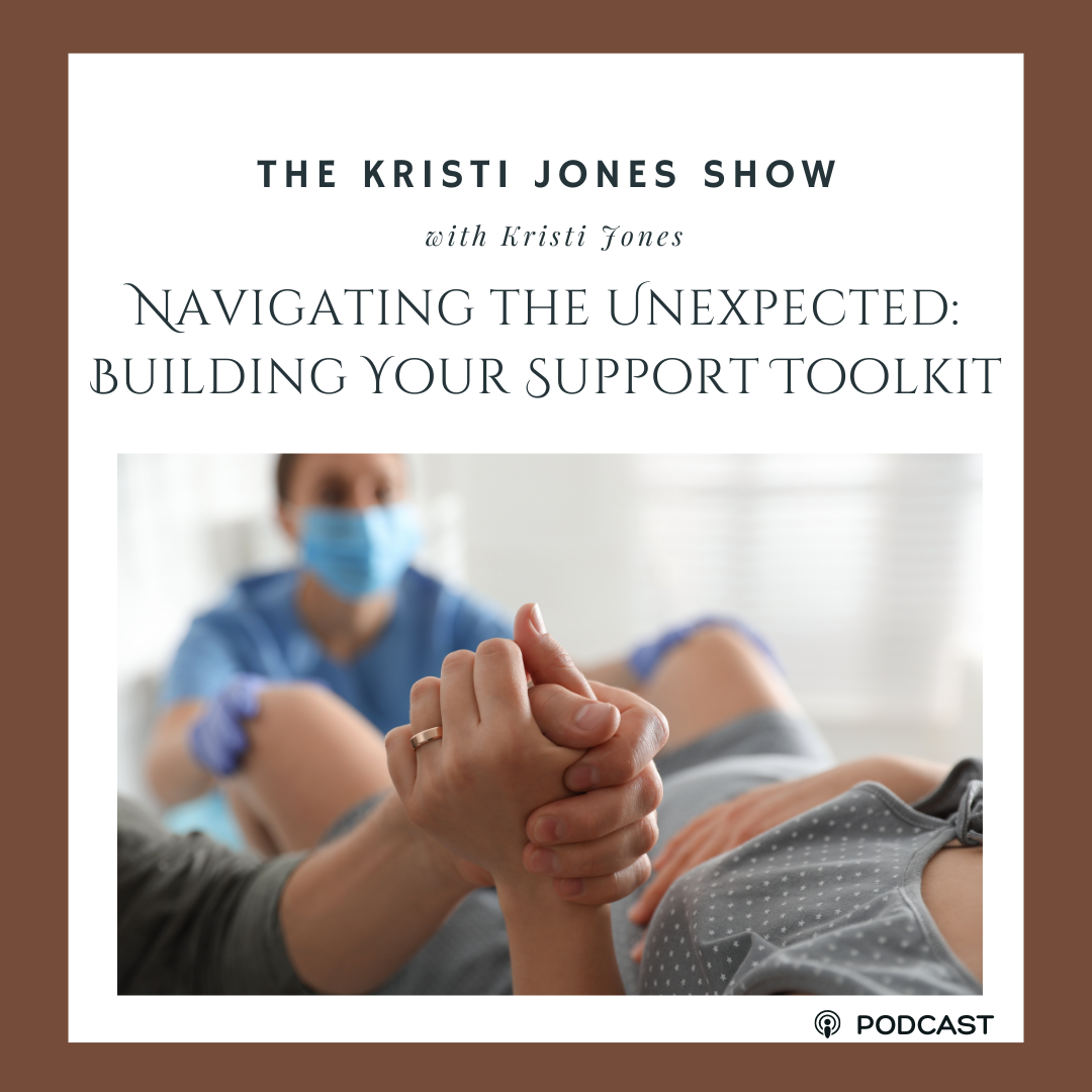 Navigating the Unexpected: Building Your Support Toolkit - Kristi Jones