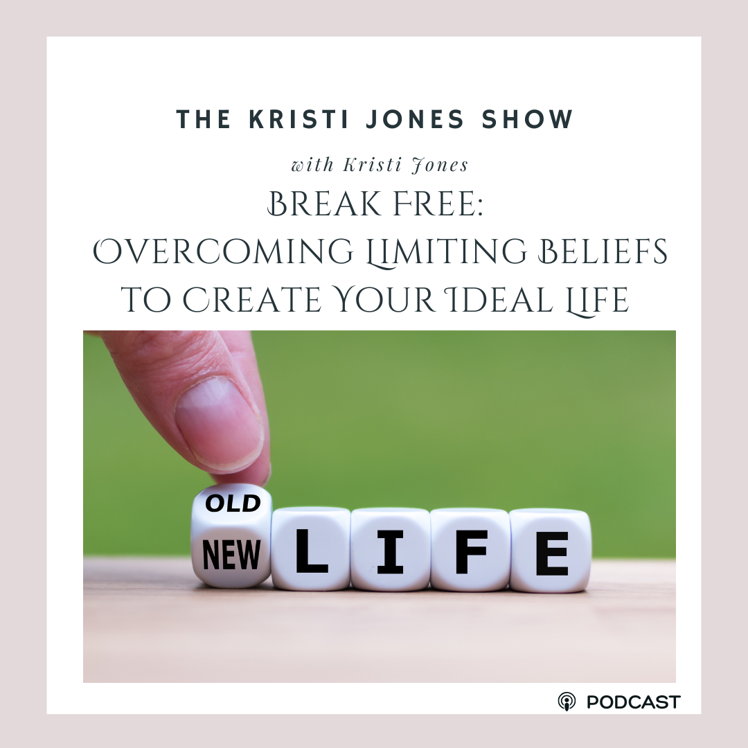 Break Free: Overcoming Limiting Beliefs to Create Your Ideal Life ...